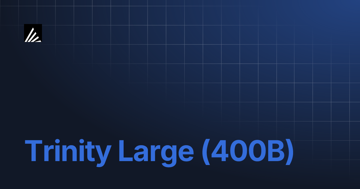 Trinity Large (400B) | Arcee AI Documentation