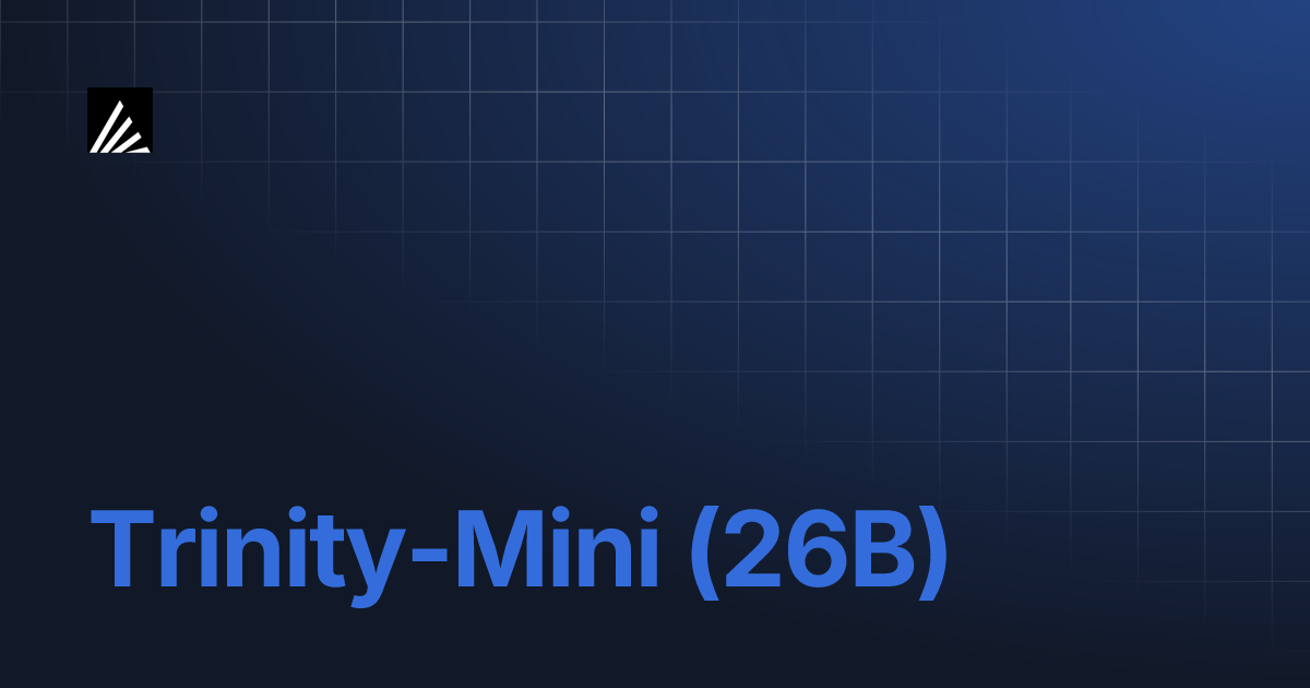 Trinity-Mini (26B) | Arcee AI Documentation